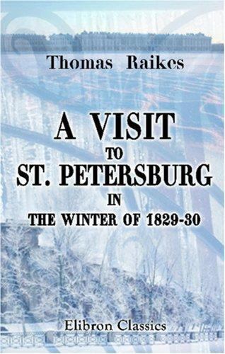 Elibron Classics Ser.: Visit to St. Petersburg, in the Winter Of 1829 ...