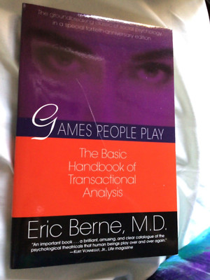 Games People Play: The Basic Handbook of Transactional Analysis. by ...