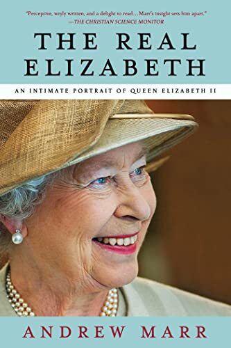 The Real Elizabeth: An Intimate Portrait of Queen Elizabeth II ...