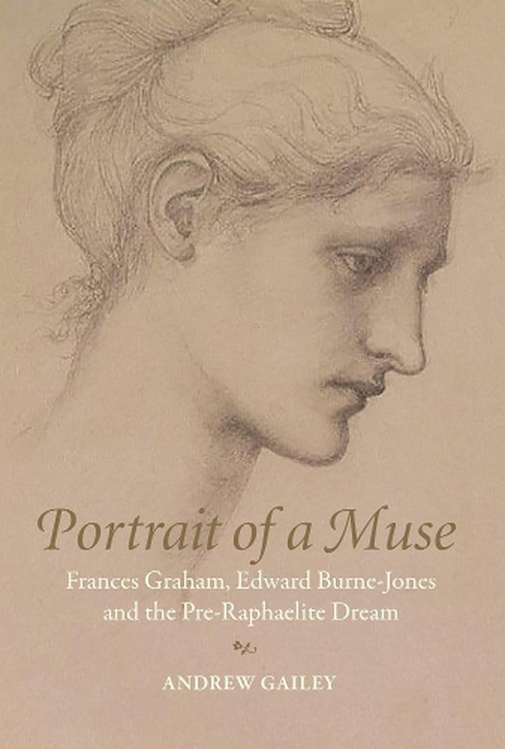 Portrait of a Muse: Frances Graham, Edward Burne-Jones and the Pre ...