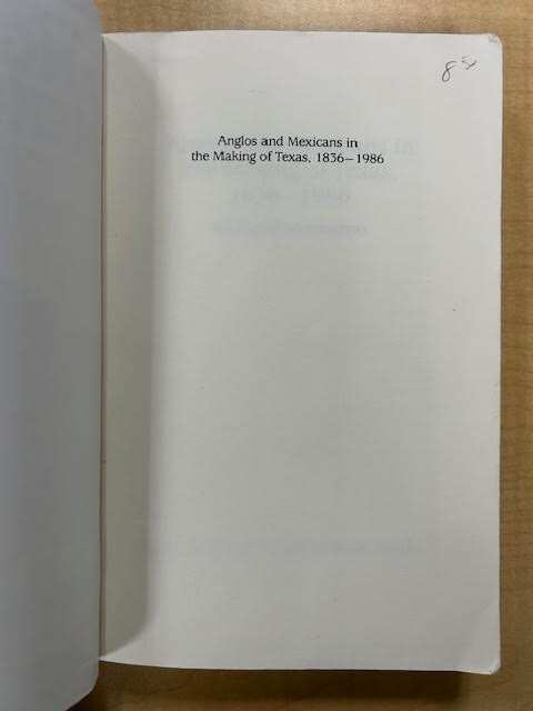 Anglos and Mexicans in the Making of Texas, 1836-1986 by Montejano ...