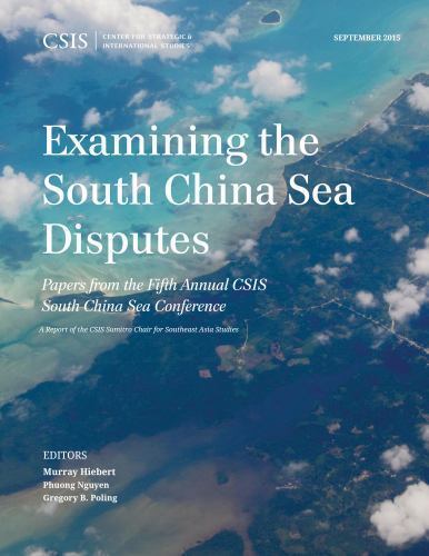 Csis Reports: Examining the South China Sea Disputes : Papers from the ...