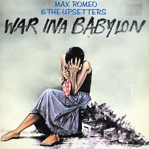 MAX ROMEO/MAX ROMEO & THE UPSETTERS - WAR INA BABYLON NEW CD ...