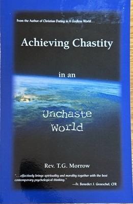 Achieving Chastity In An Unchaste World By Rev T.G. Morrow - New | eBay