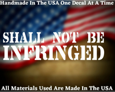Shall Not Be Infringed 2nd Amendment Vinyl Car Window Sticker USA ...