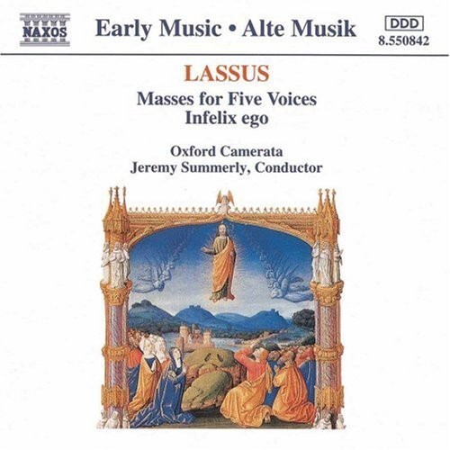 LASSUS / SUMMERLY / OXFORD CAMERATA - MASS FOR 5 VOICES / INFELIX EGO ...