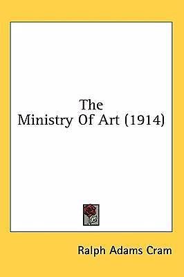Ministry of Art by Ralph Adams Cram (2008, Trade Paperback) for sale ...