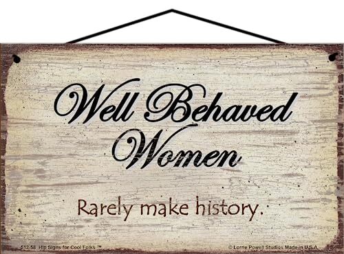 Vintage Style Sign Well Behaved Women Rarely Make History Funny Quirky ...