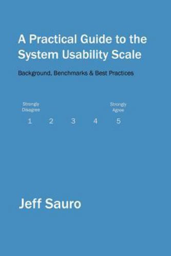 Practical Guide to the System Usability Scale : Background, Benchmarks ...