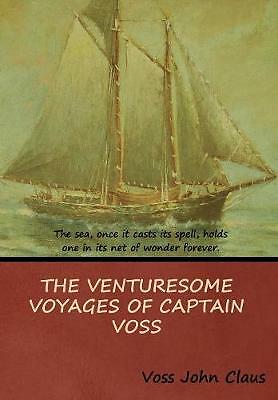 The Venturesome Voyages of Captain Voss by Voss John Claus (Hardcover ...