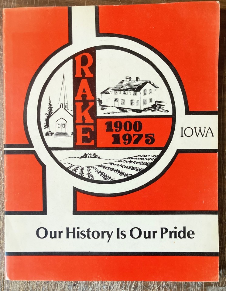 RAKE IOWA WINNEBAGO COUNTY TOWN HISTORY EARLY PIONEERS SETTLERS FAMILY ...