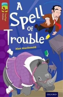 Alan MacDonald Oxford Reading Tree TreeTops Fiction: Level 15: A Spell ...