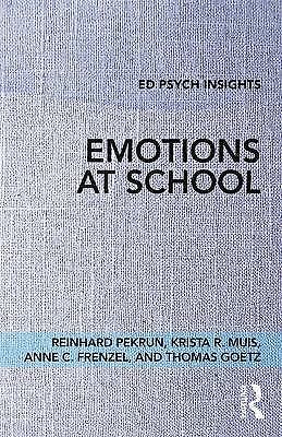 Ed Psych Insights Ser.: Emotions at School by Reinhard Pekrun, Thomas ...