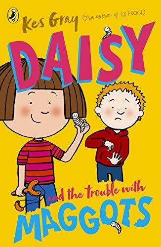 Daisy and the Trouble with Maggots (A Daisy Story) by Gray, Kes Book ...