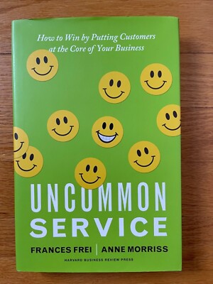 UNCOMMON SERVICE : How to Win by Putting Customers at the Core of Your ...