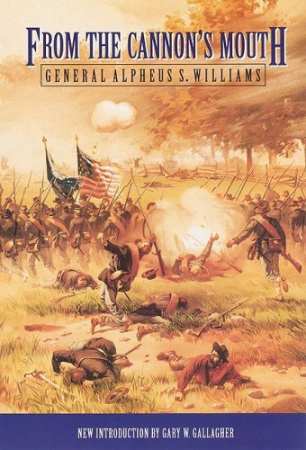 FROM THE CANNON'S MOUTH: THE CIVIL WAR LETTERS OF GENERAL By Alpheus S ...