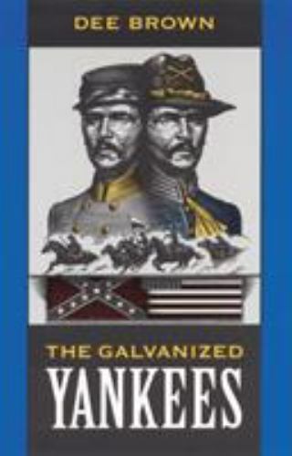 The Galvanized Yankees by Brown, Dee 9780803260757| eBay