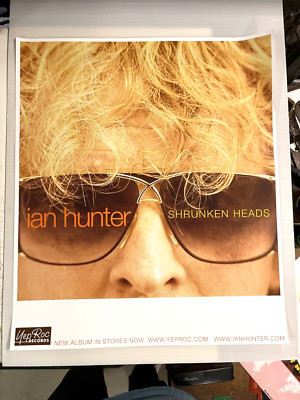 IAN HUNTER Shrunken Heads PROMO POSTER 2007 Yep Roc MOTT THE HOOPLE ...