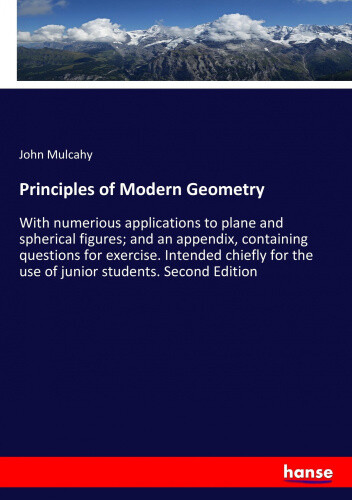 Principles of Modern Geometry: With numerious applications to plane and ...