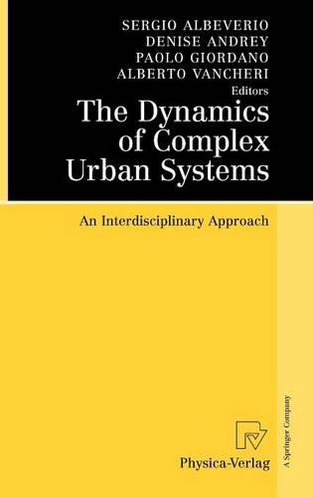 The Dynamics of Complex Urban Systems: An Interdisciplinary Approach by ...