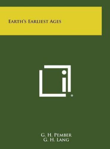 Earth's Earliest Ages by G. H. Pember (2013, Hardcover) for sale online ...