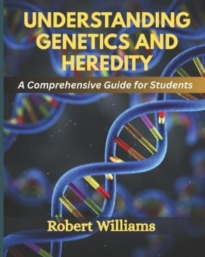 Robert Williams Understanding Genetics and Heredity (Tascabile ...