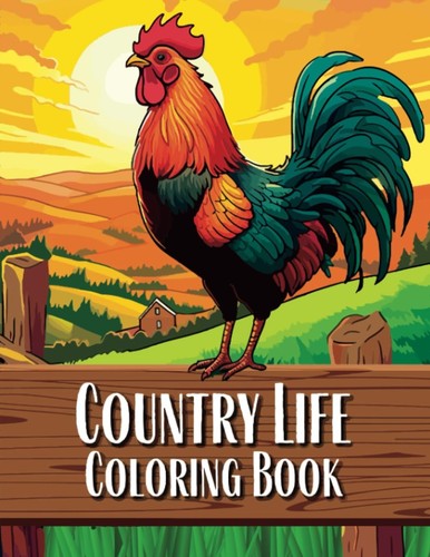 Country Life Coloring Book: 100 Pages of Tranquil Rural Escapes ...