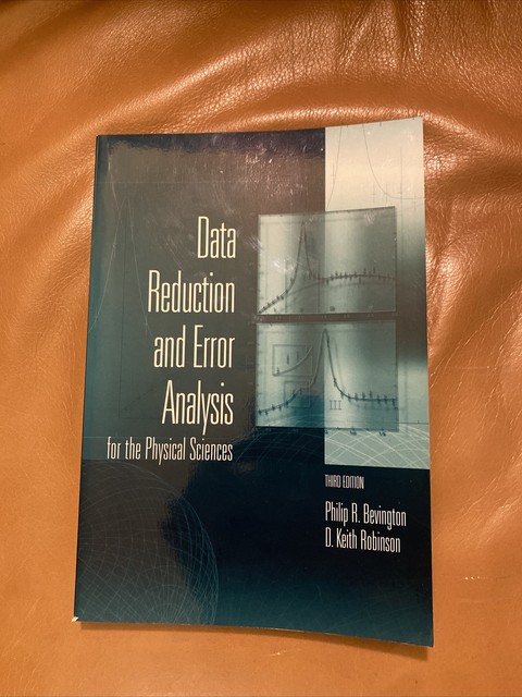 Data Reduction and Error Analysis for The Physical Sciences 3rd Edition ...