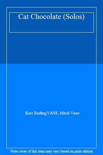 Cat Chocolate (Solos) By Kate Darling,VANE, Mitch Vane 9781903207079 | eBay