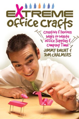 Extreme Office Crafts: Creative ... by Jimmy Knight & Tom C Paperback ...