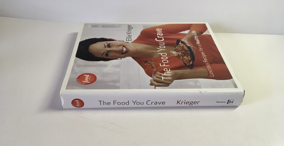 The Food You Crave: Lucious Recipes For A Healthy Lifestyle, Ellie ...