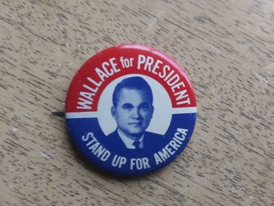 George Wallace Presidential Pin Back Campaign President Political 1968 ...