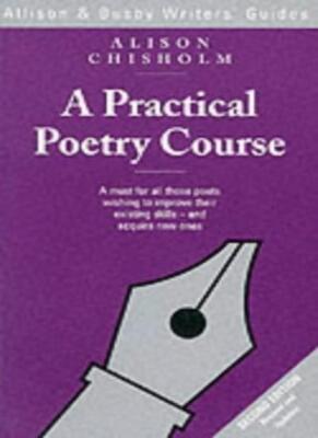 A Practical Poetry Course (Writers' Guides) By Alison Chisolm ...
