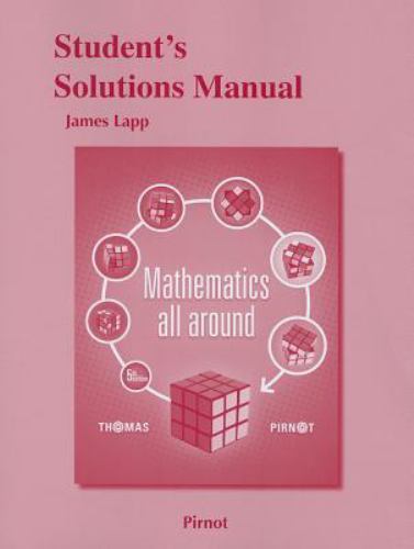 Student Solutions Manual for Mathematics All Around by Thomas Pirnot ...