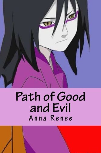 Path of Good and Evil: Volume 1 (Naruto Fan Fiction), Renee ...
