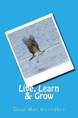 Live, Learn and Grow by Dana-May Winthrop (2016, Trade Paperback) for sale online | eBay