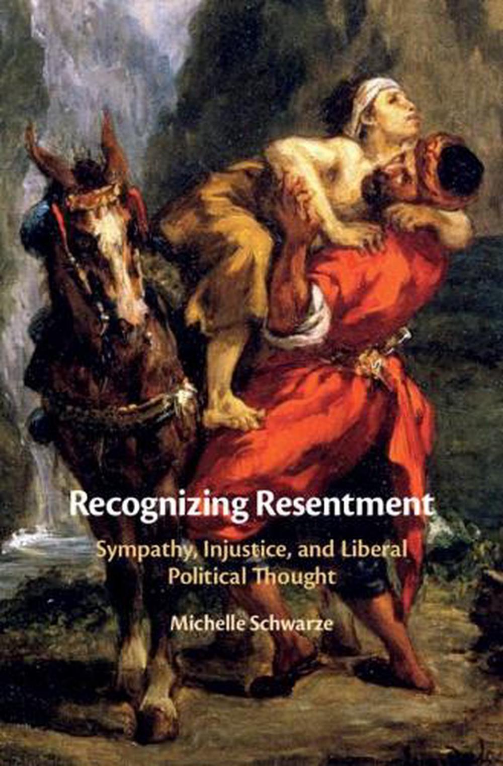 Recognizing Resentment: Sympathy, Injustice, and Liberal Political ...