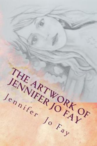 Artwork of Jennifer Jo Fay by Jennifer Fay (2016, Trade Paperback) for ...