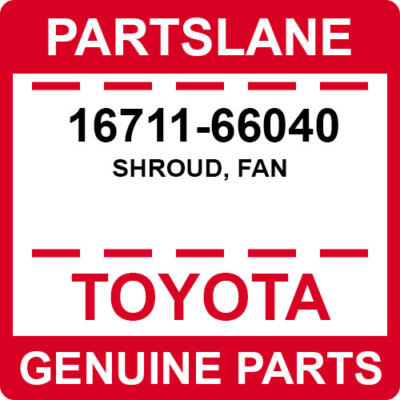 16711-66040 Toyota OEM Genuine SHROUD, FAN | eBay