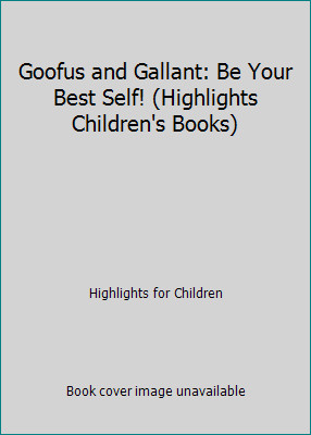 Goofus and Gallant: Be Your Best Self! (Highlights Children's Books) | eBay