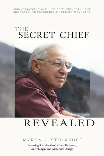 Myron J. Stolaroff | Secret Chief Revealed, Revised 2nd Edition ...