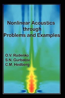 Nonlinear Acoustics Through Problems and Examples by O. V. Rudenko, C ...