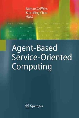 Agent-Based Service-Oriented Computing, Paperback by Griffiths, Nathan ...