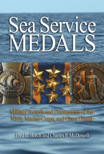 SEA SERVICE MEDALS: MILITARY AWARDS AND DECORATIONS OF THE By Fred L ...