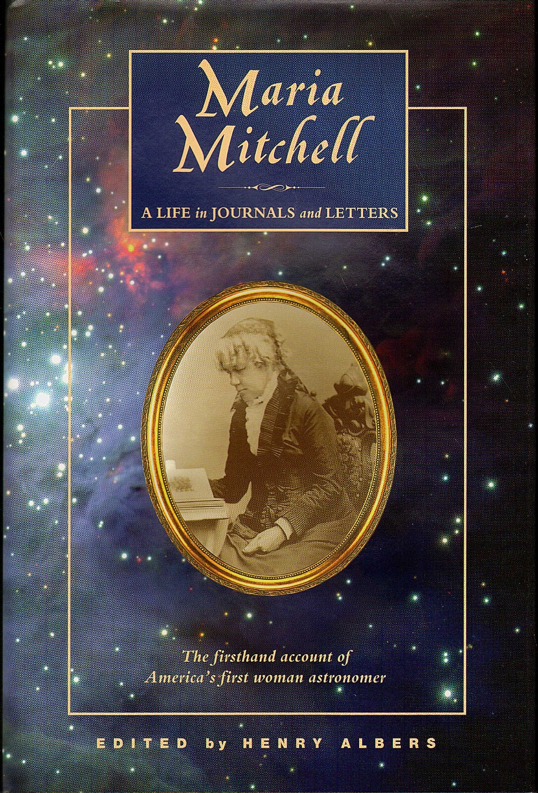 MARIA MITCHELL bio/ASTRONOMY/Vassar/Nantucket/Comets/Albers/NEW/HB/DJ ...
