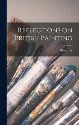 Reflections On British Painting 9781014189356| eBay