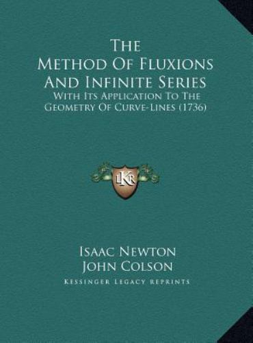 Method of Fluxions and Infinite Series : With Its Application to the ...