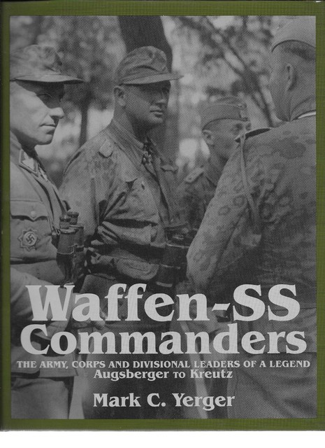 Waffen-SS Commanders: The Army, Corps and Divisional Leaders Hard Cover ...