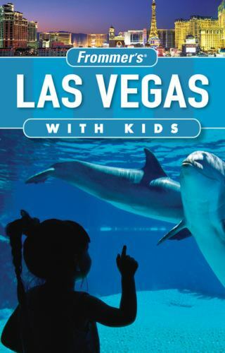Frommer's with Kids Ser.: Frommer's Las Vegas with Kids by Bob ...