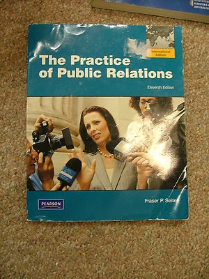 International Edition THE PRACTICE OF PUBLIC RELATIONS Fraser SEITEL ...
